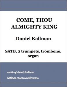 Come, Thou Almighty King - Daniel Kallman, Composer